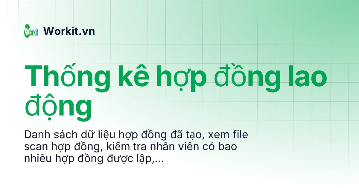 Thống kê hợp đồng lao động | Workit.vn